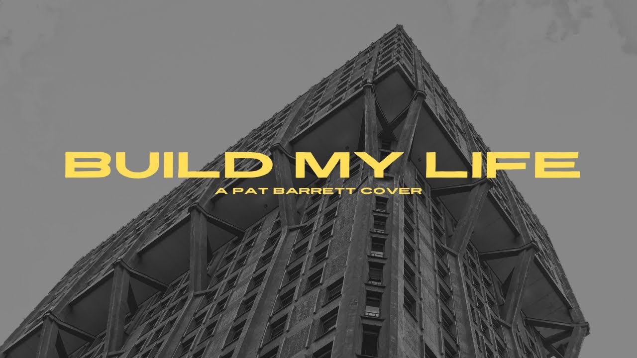 Build My Life (A Pat Barrett Cover) - YouTube