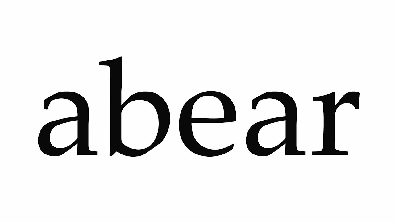 How to Pronounce abear - YouTube