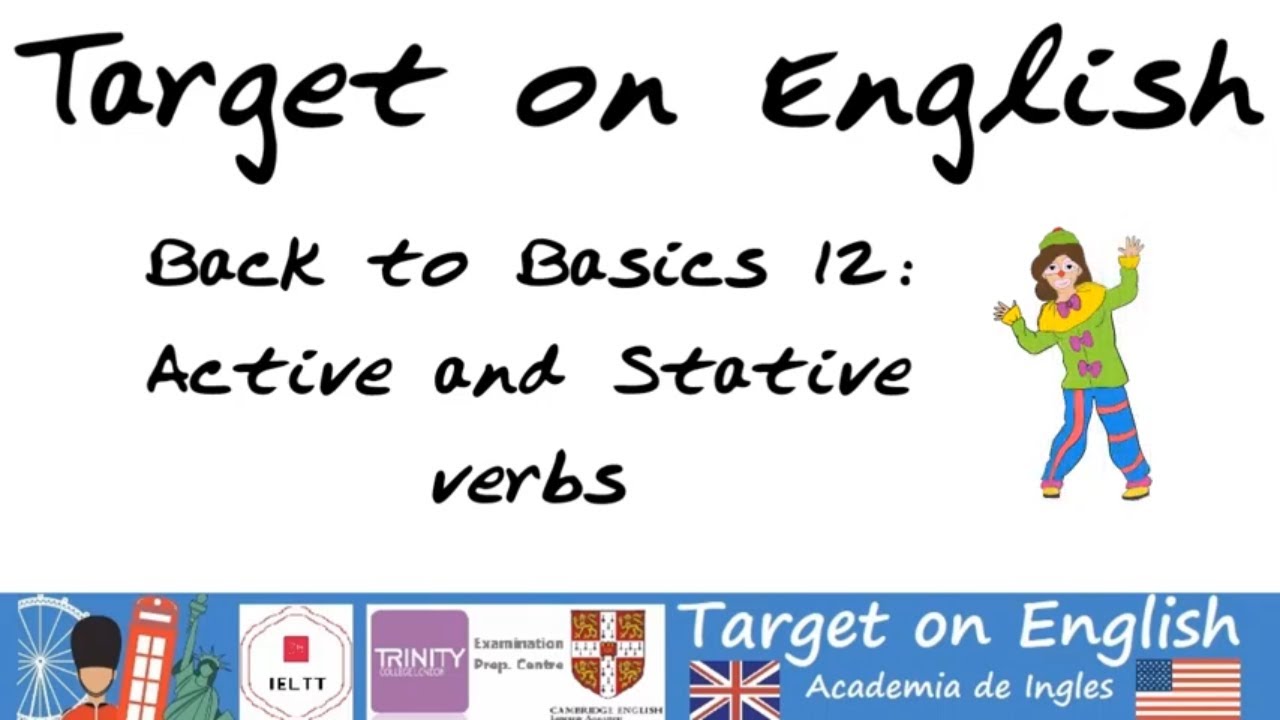 Target on English Back to Basics 12: Active and Stative verbs - YouTube