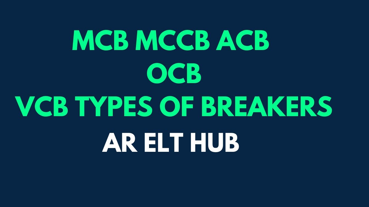 MCB, MCCB, ACB, OCB, VCB Types of breakers - YouTube