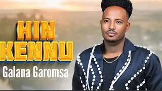 Galana Garomsa Hin Kennu New Ethiopian Oromo Music 2025 By Eb Tube Mp3 ...