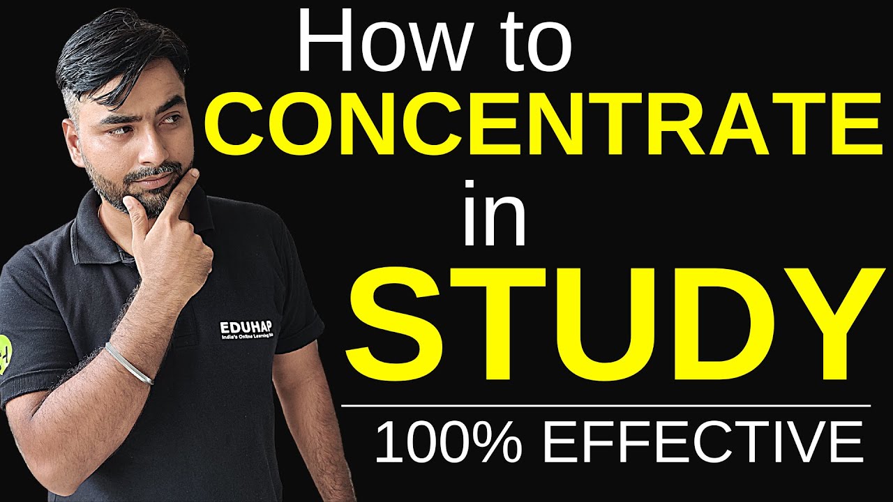 HOW TO CONCENTRATE IN STUDY 100% EFFECTIVE - YouTube