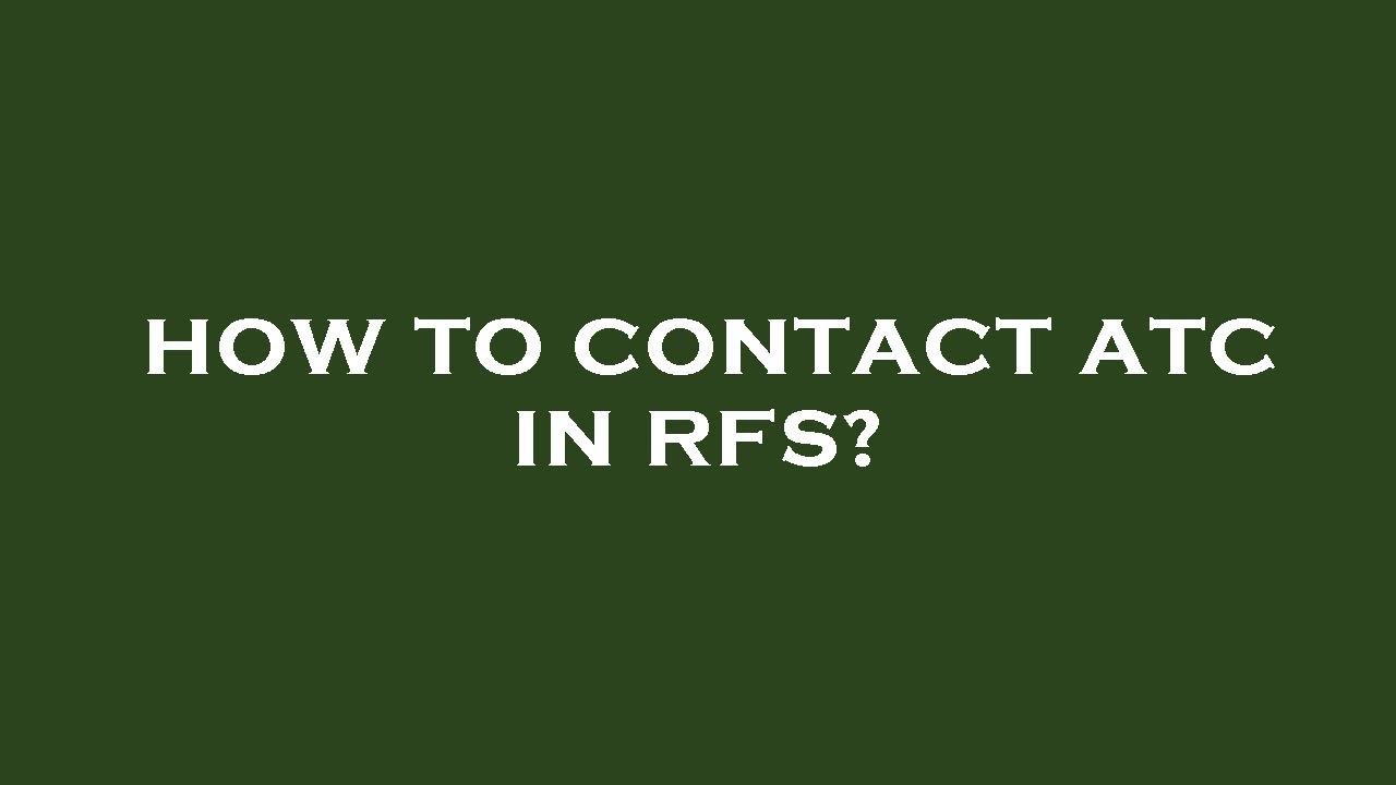 How to contact atc in rfs? - YouTube