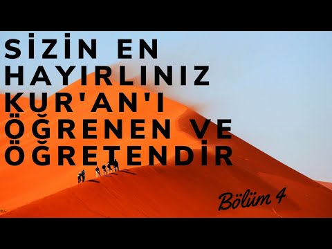 Sizin en hayırlınız Kur'an'ı öğrenen ve öğretendir
