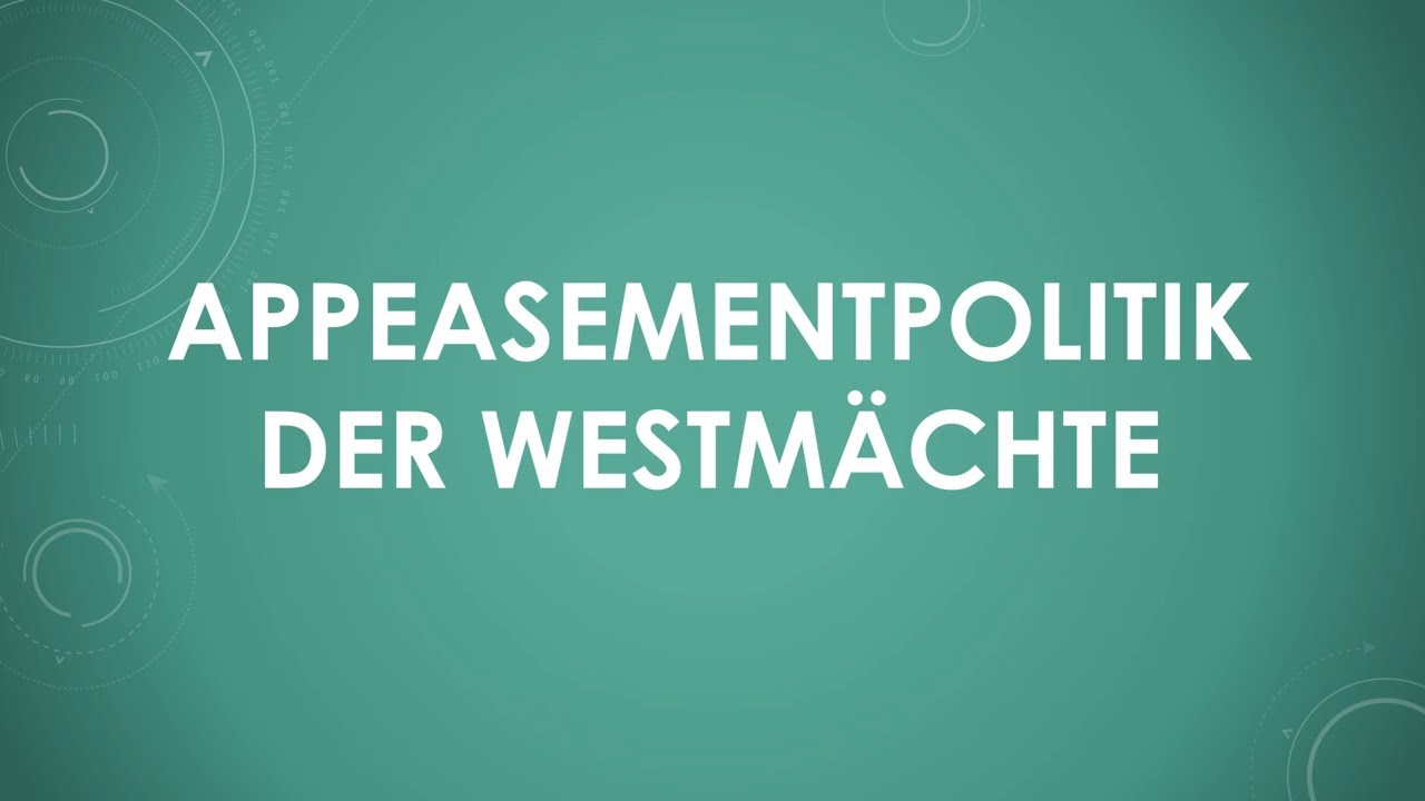 Appeasementpolitik der Westmächte einfach und kurz erklärt - YouTube