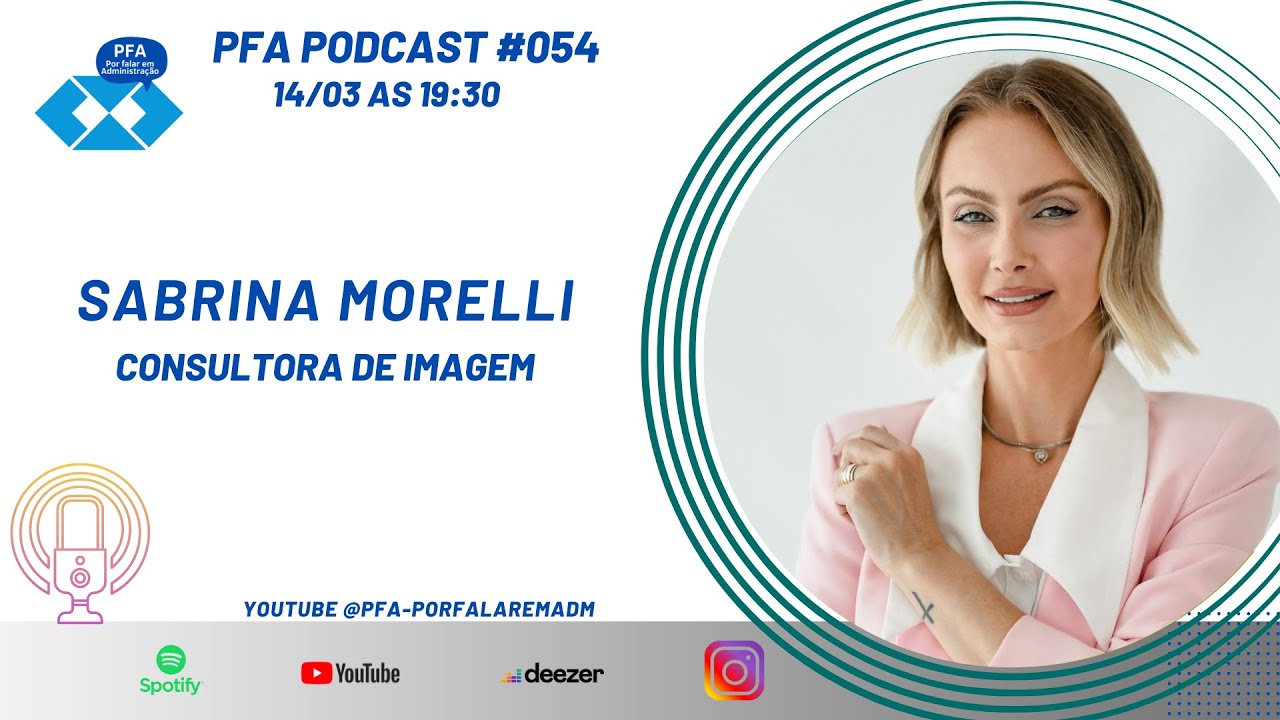 PFA #054 - SABRINA MORELLI - CONSULTORA DE IMAGEM - YouTube