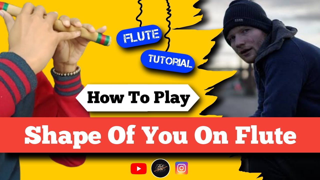 Shape Of You Flute Tutorial | How To Play Shape Of You On Flute | Flute ...