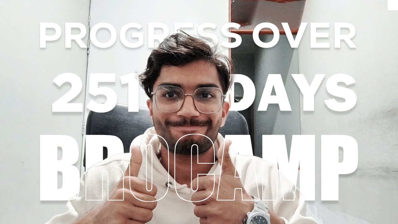 progress over 251 days in Brocamp, Brototype - YouTube