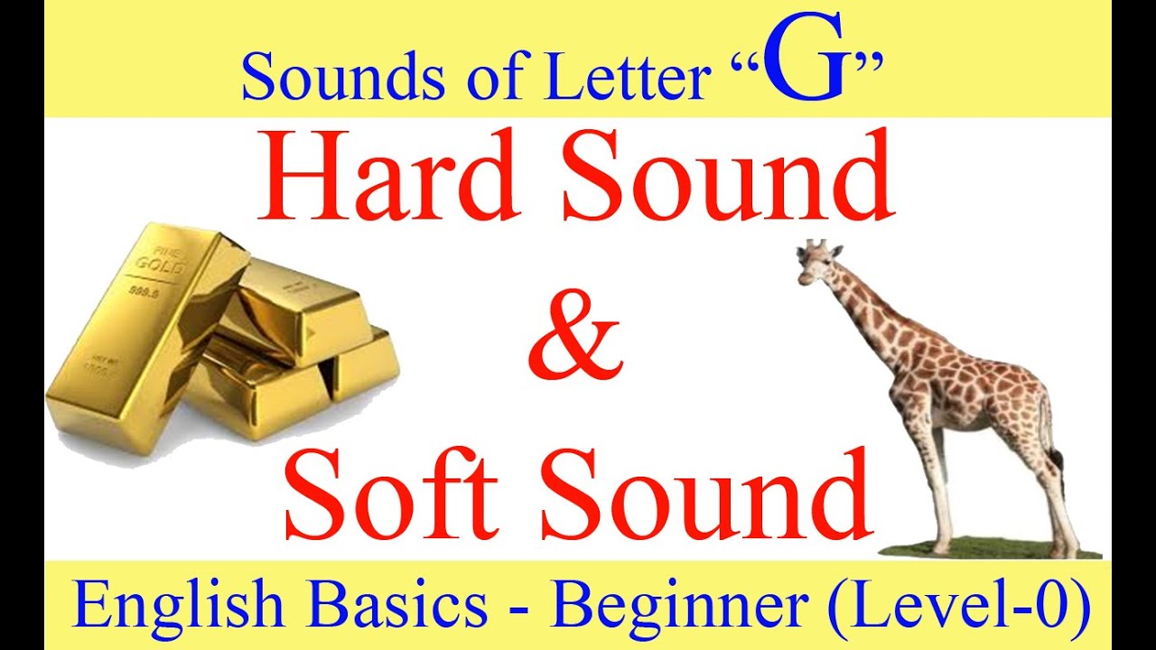 Sounds Of Letter G What Is Hard G And Soft G Different sounds-of-letter-g-what-is-hard-g-and-soft-g-different