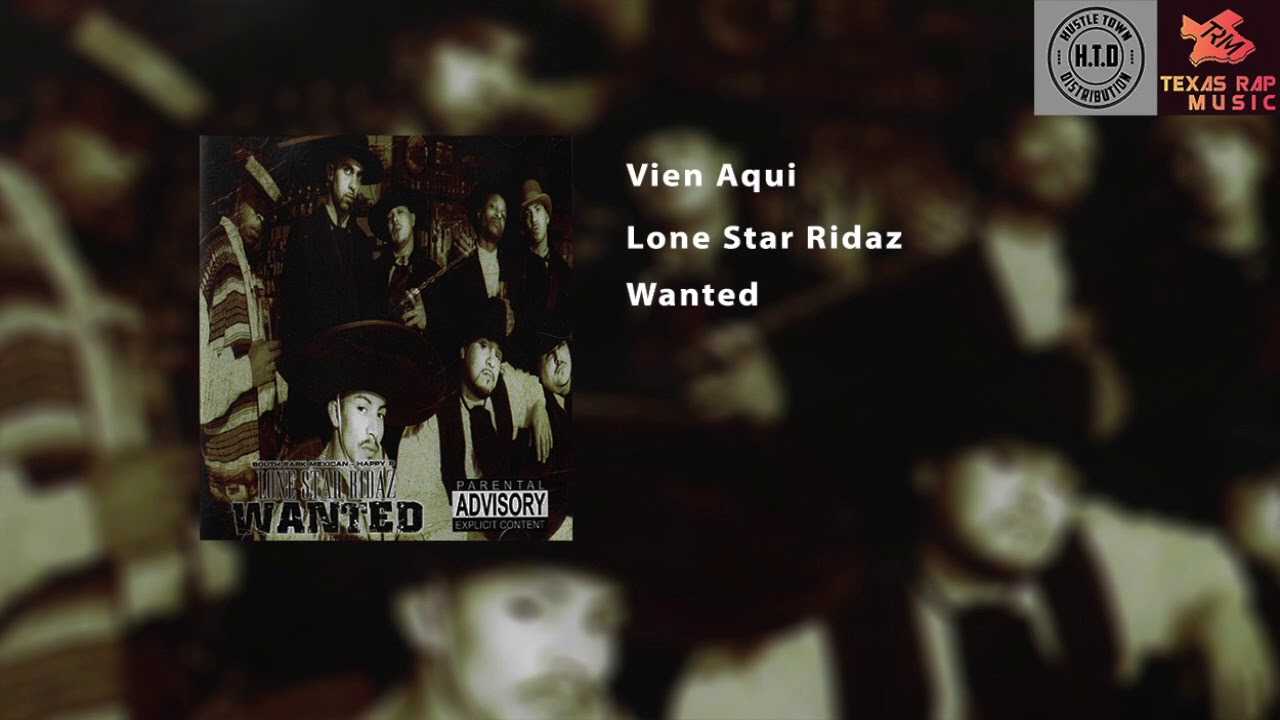 Lone Star Ridaz (Wanted) - Vien Aqui - YouTube