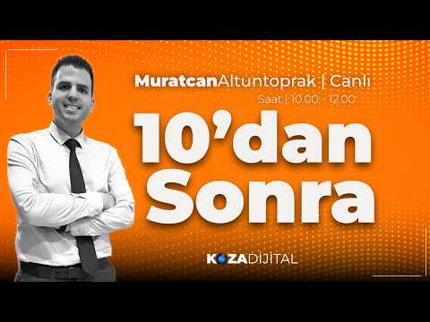 Koza TV Canlı Yayın ᴴᴰ | Muratcan Altuntoprak ile 10'dan Sonra #CanlıYayın