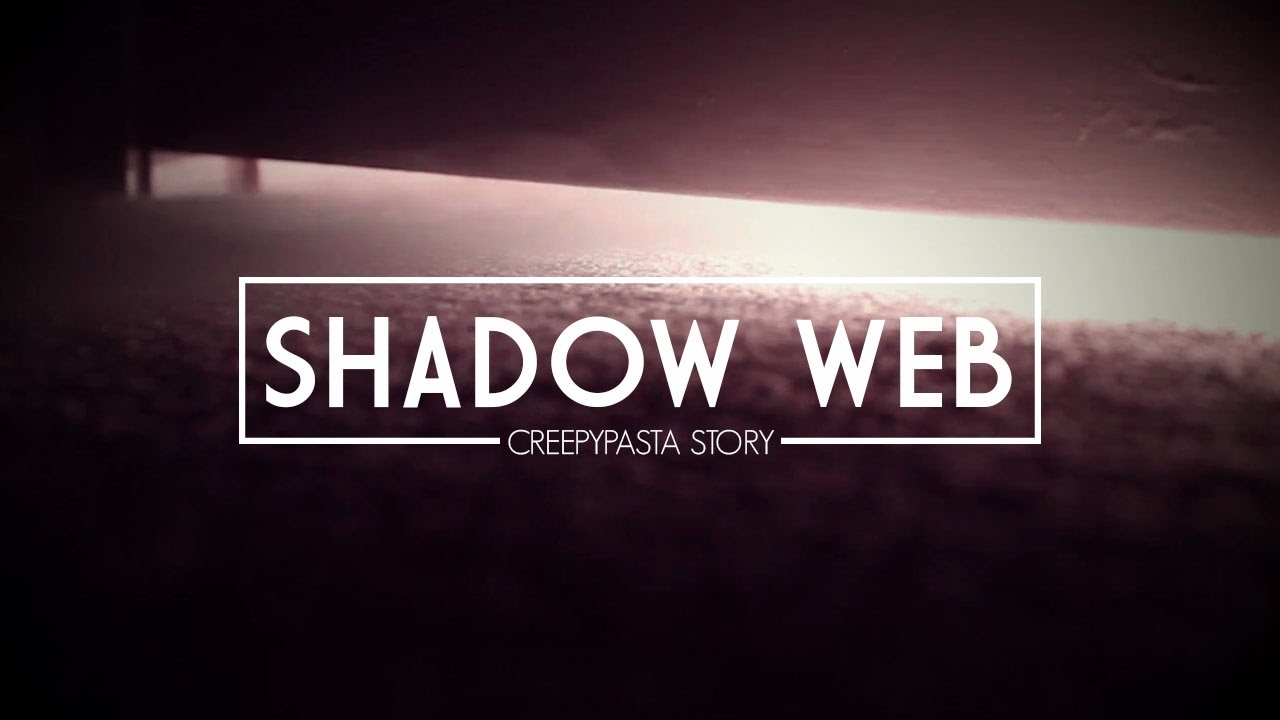 Shadow Web - Creepypasta (Bahasa Indonesia) - YouTube