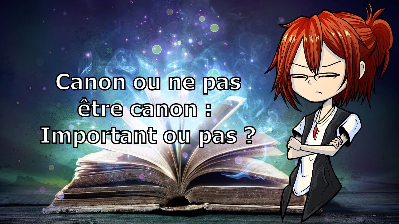Le canon dans la fiction (Story Tellyng #29) - YouTube
