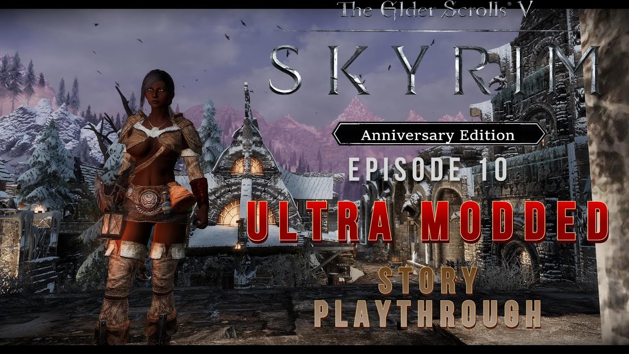 Ultra Modded Skyrim - Story Playthrough - Episode 10 - YouTube