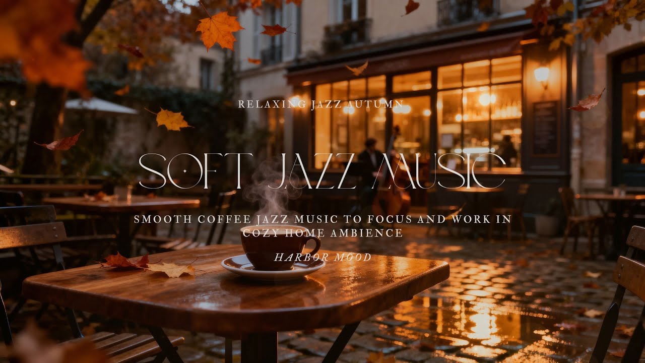 Soft Autumn Jazz 🍂 Warm Smooth Jazz Music for Relaxing & Studying at ...