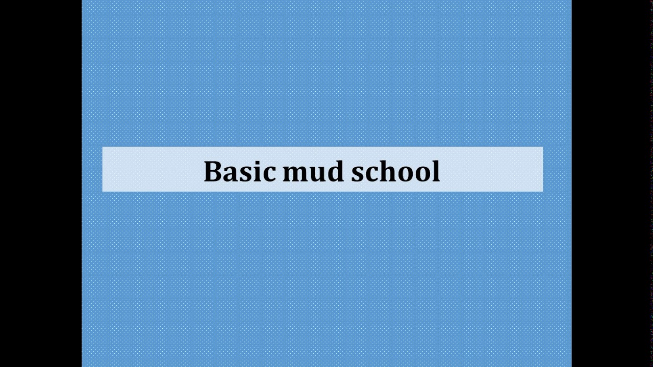 1. Basic mud school , Introduction - YouTube