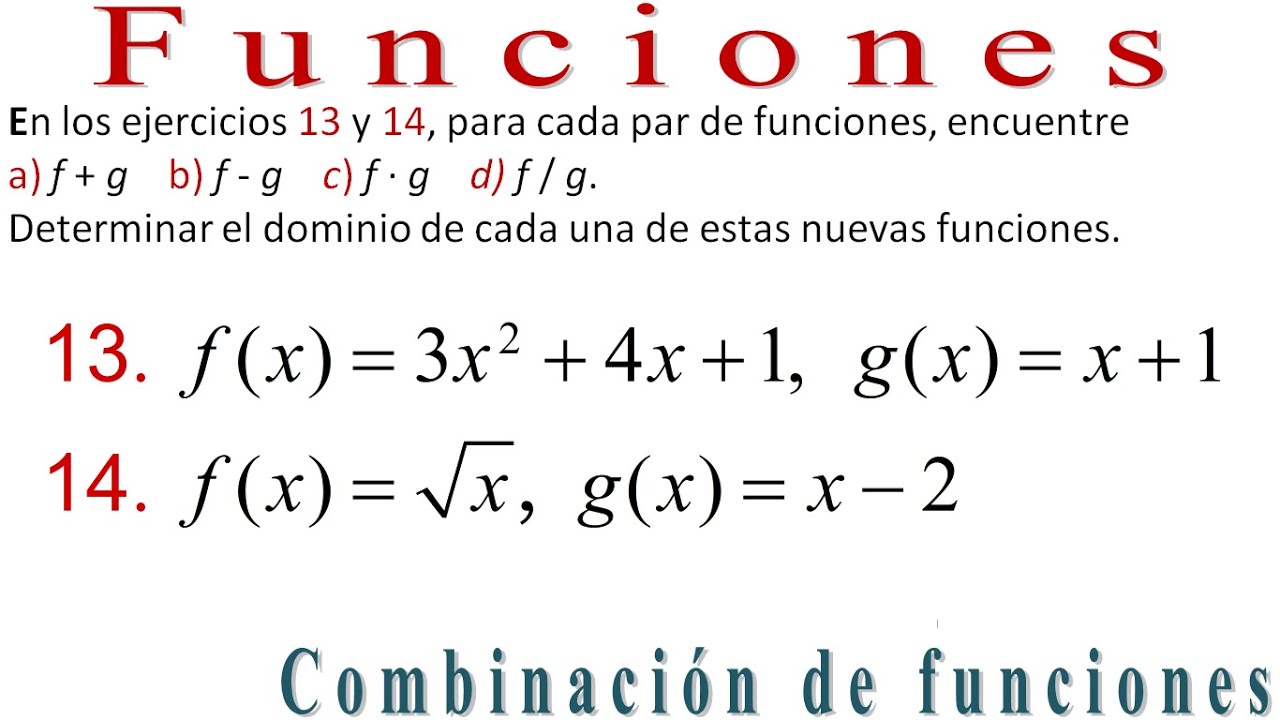 COMBINACIÓN de funciones: Suma, Resta, Producto, Cociente. Se resuelven ...