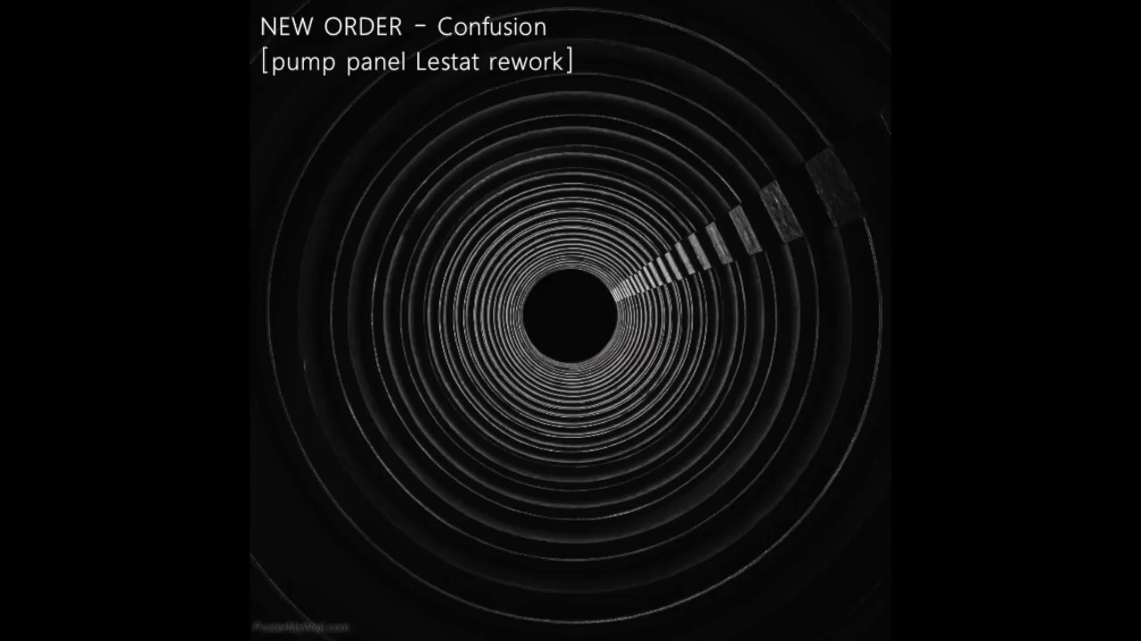 NEW ORDER - Confusion [pump panel Lestat rework] - YouTube