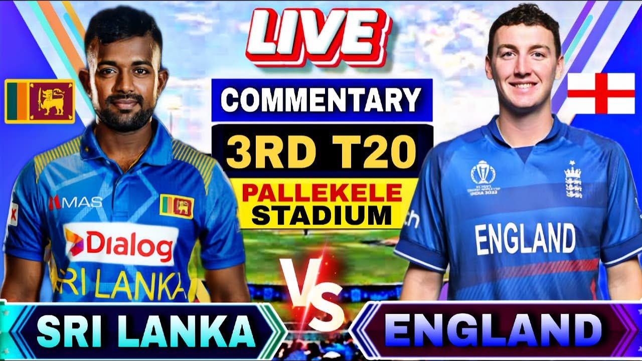 🔴SL vs Eng 3rd T20 Match | Score card and Commentary | Sri lanka vs ...