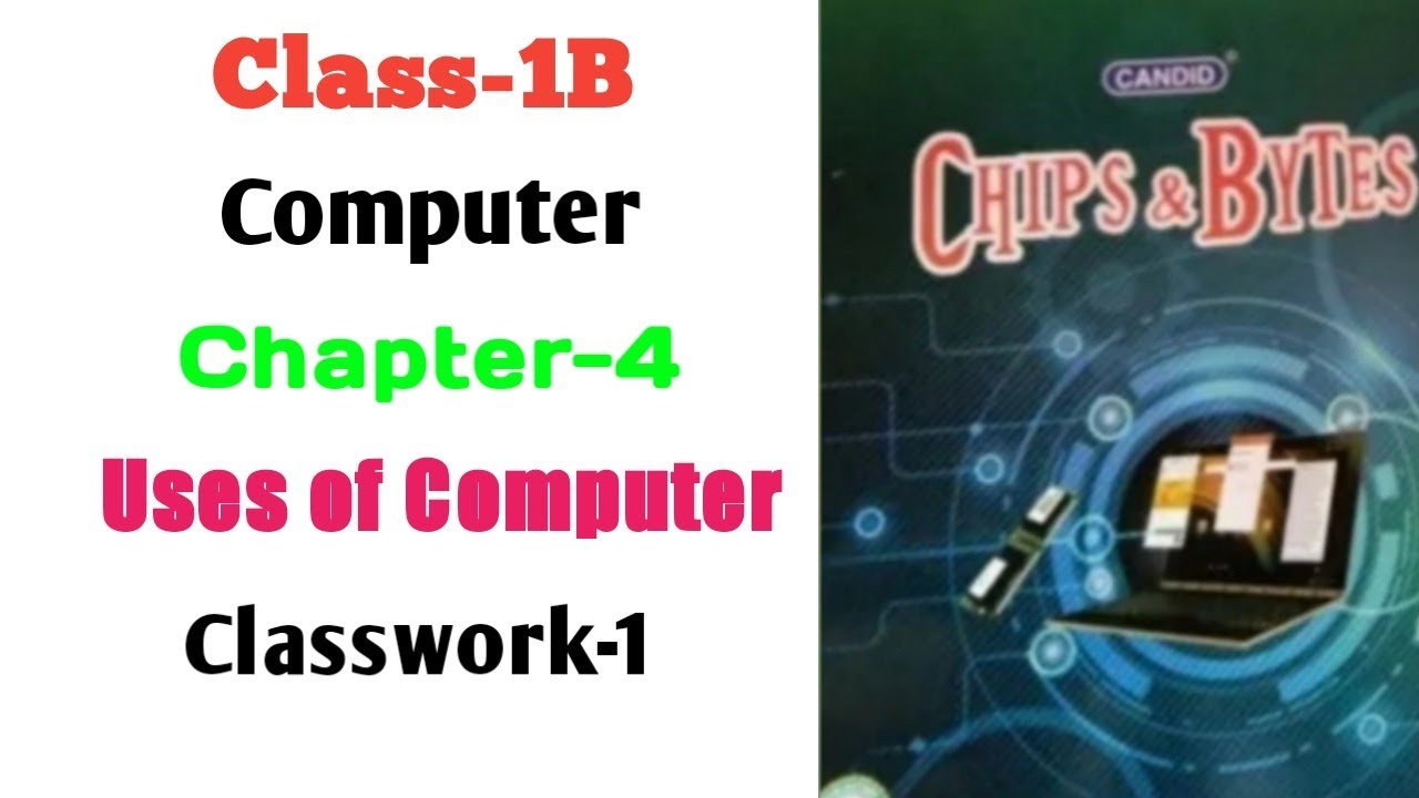 Chapter-4,Uses of Computer,Classwork-1,Class-1B. - YouTube