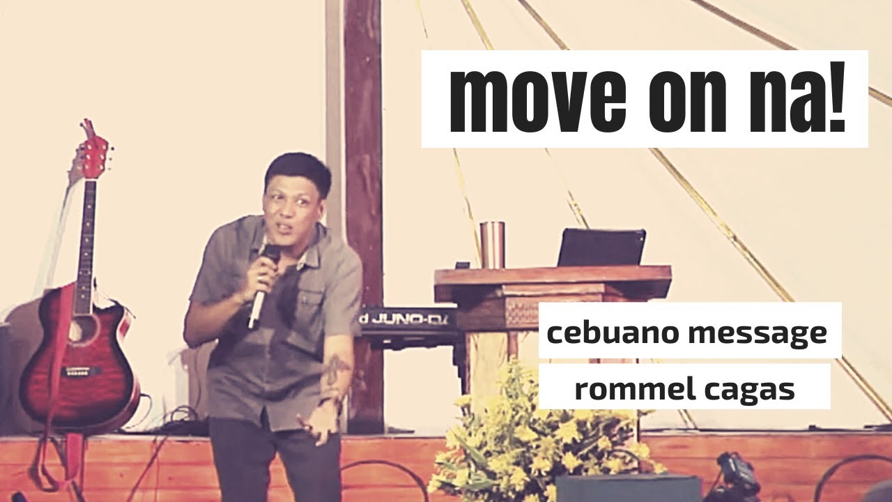 Move On Na (CEBUANO MESSAGE) - Rommel Cagas - YouTube