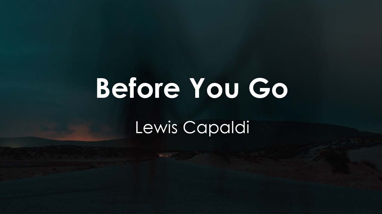 Lewis Capaldi - Before You Go (Lyric Video) - YouTube