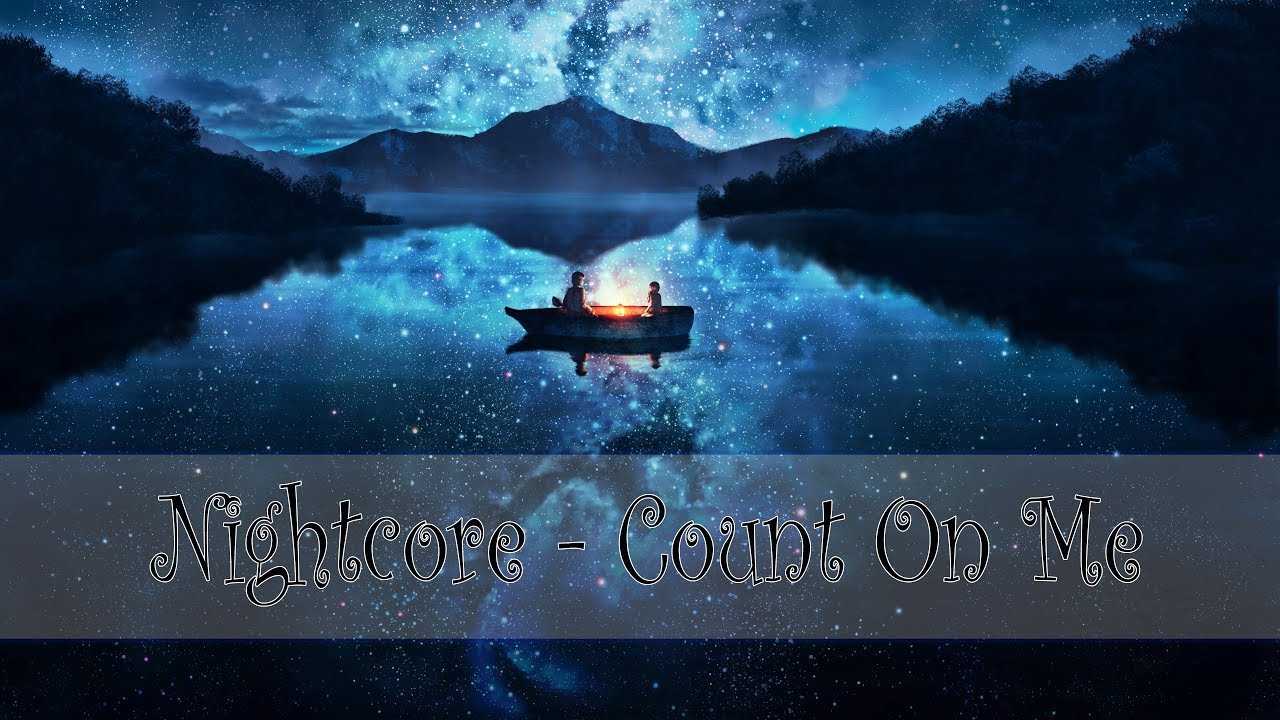 Nightcore - Count On Me - YouTube