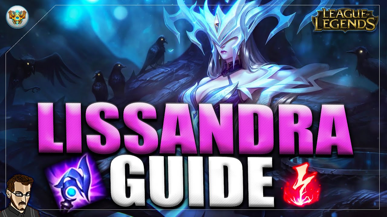 GUIDE LISSANDRA POUR BIEN DÉBUTER SAISON 13 TUTO & GAMEPLAY PRO LEAGUE ...