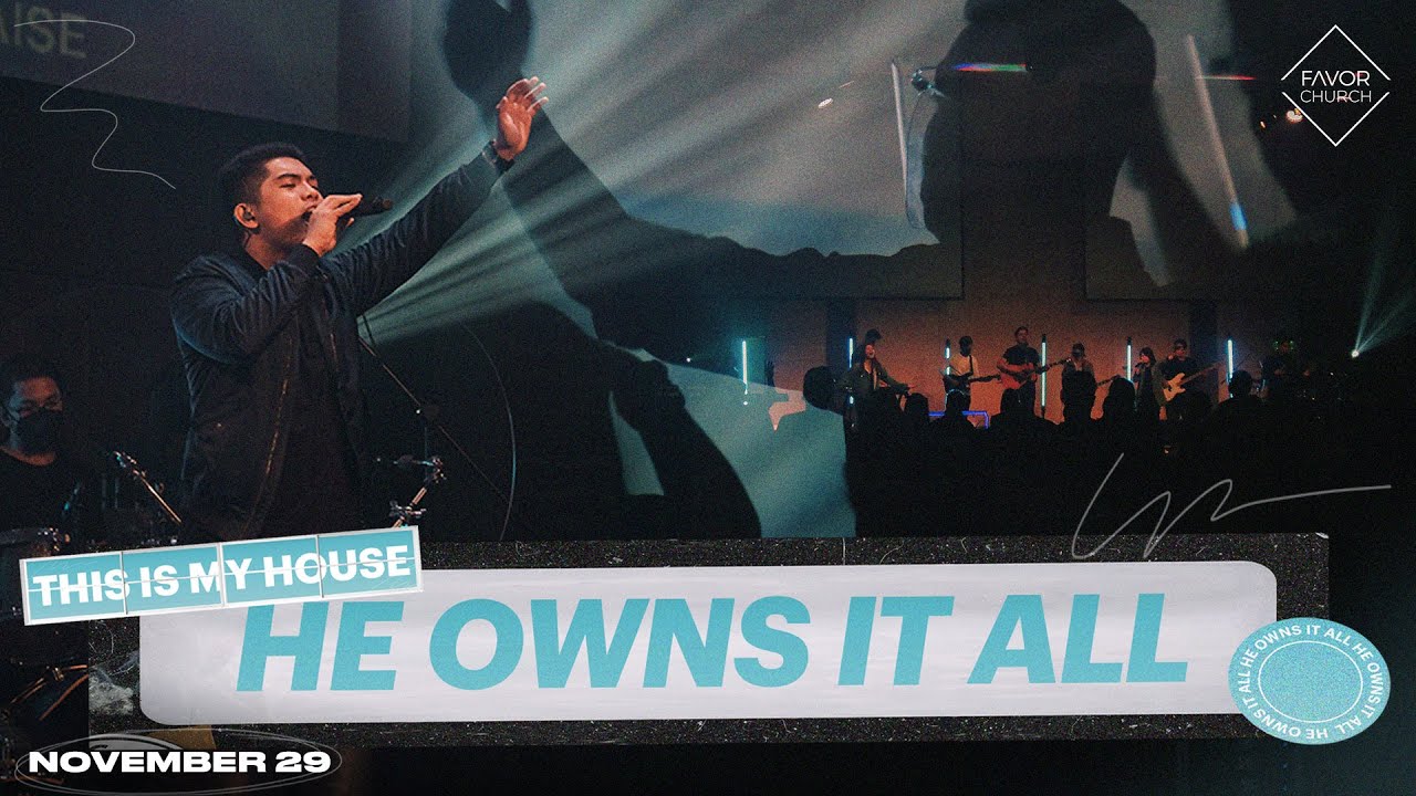 This Is My House – He Owns It All (James Aiton) // Favor Church ...