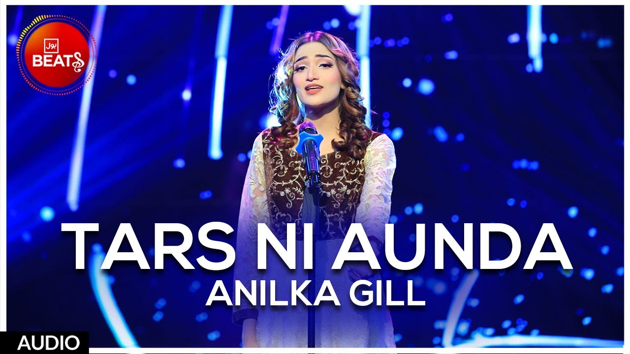 Anilka Gill | Tars Ni Aunda | Audio Song | BOL Beats Season 1 - YouTube