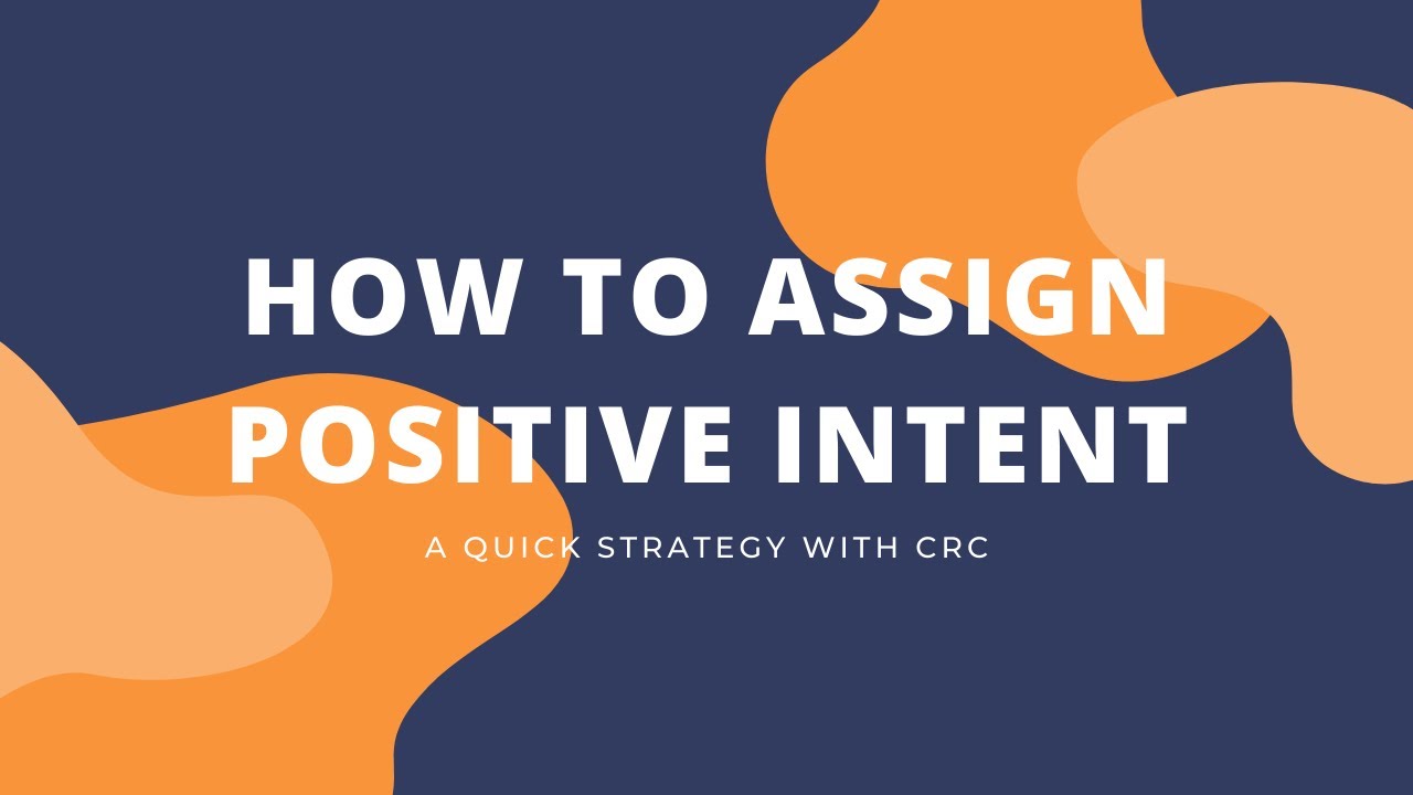 How to Assign Positive Intent - YouTube