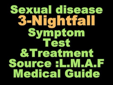 Sexual Disease Nightfall,SYMPTOM,TEST,TREATMENT - YouTube