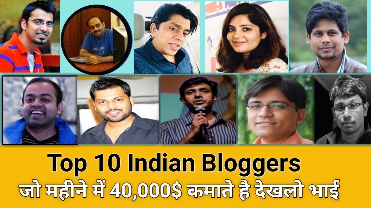 Top 10 Indian Bloggers And Their Income 2018 - YouTube