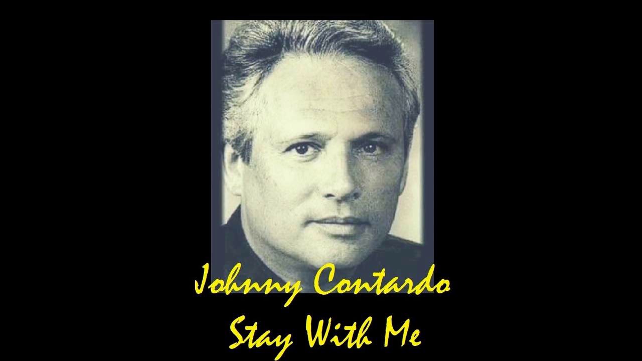 JOHNNY CONTARDO ~ Stay With Me - YouTube