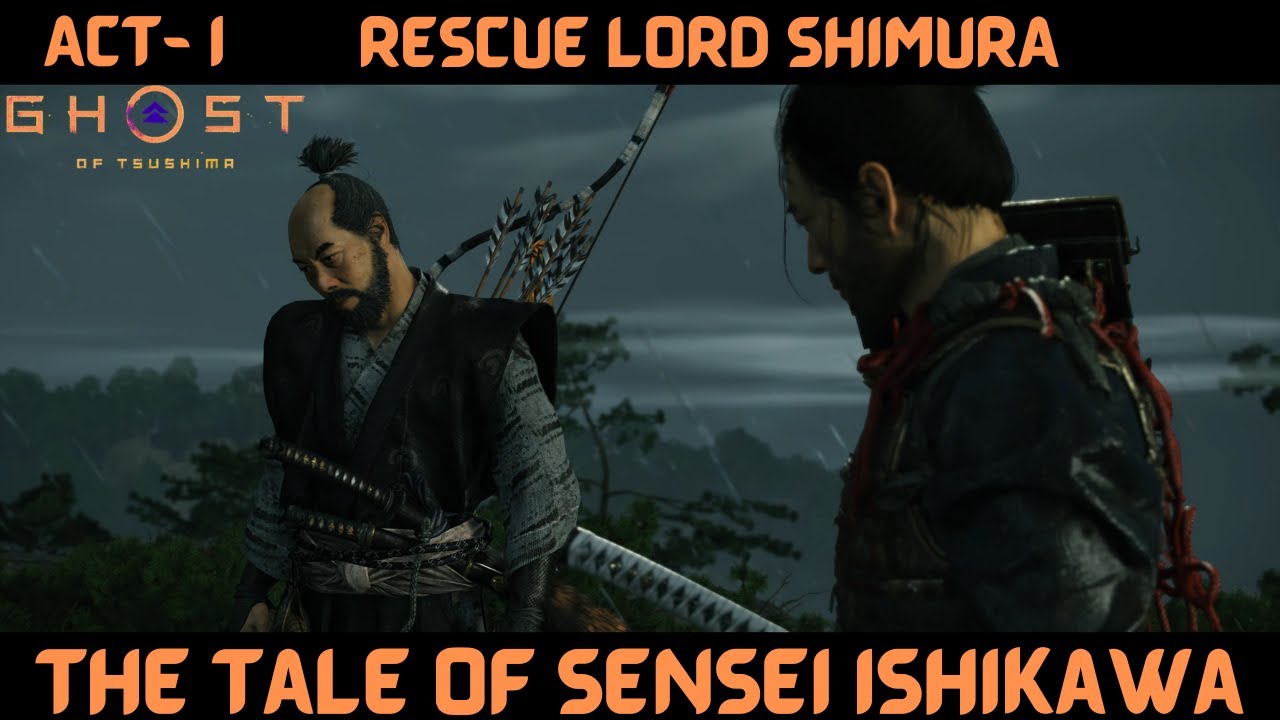 The Tale of Sensei Ishikawa | Ghost of Tsushima | Act: 1- Rescue Lord ...