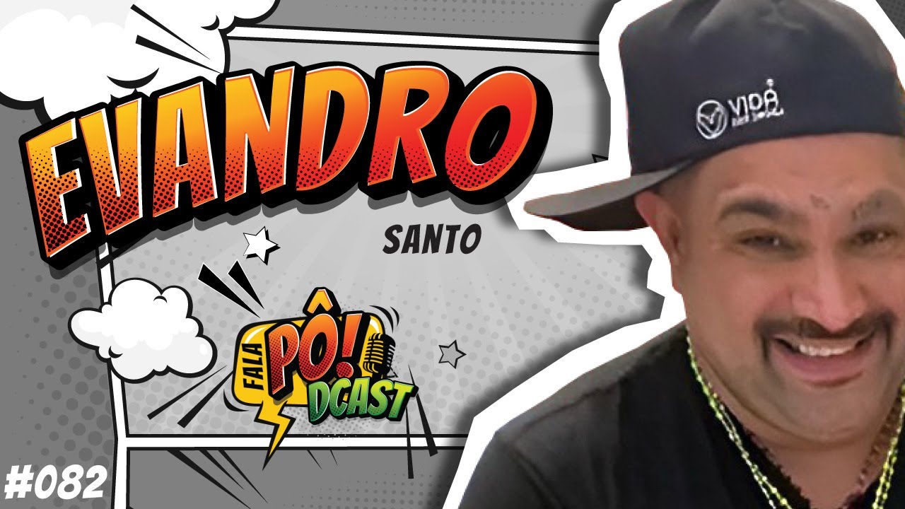 Evandro Santo - Humorista e Saúde Mental #082 - Fala Pô Podcast - YouTube