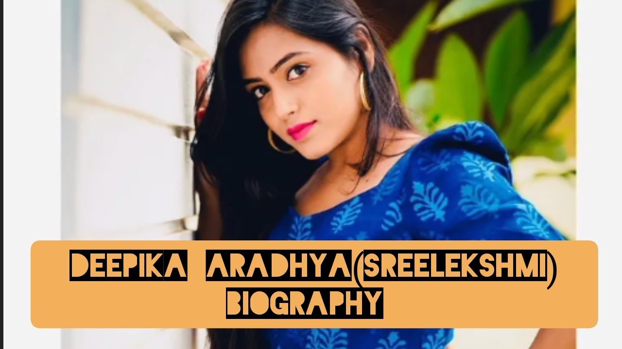 Deepika Aradhya (Sreelekshmi) Biography | Languages Known| Debut Movie ...