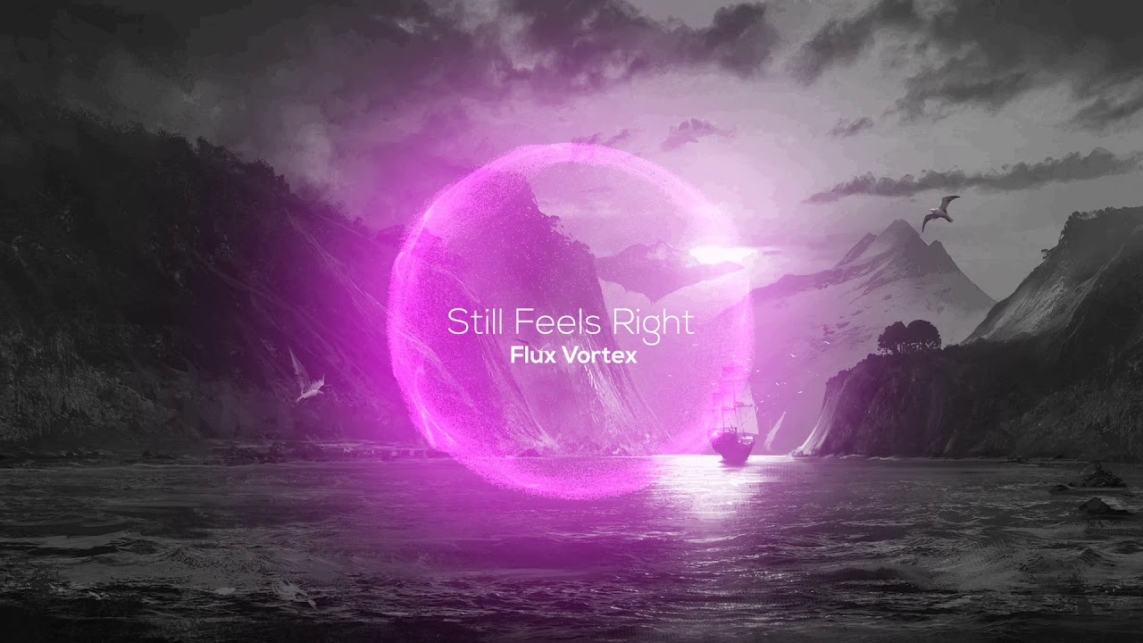 Flux Vortex - Still Feels Right 🕊️[Latest Hopeful POP Music/Songs 2020 ...