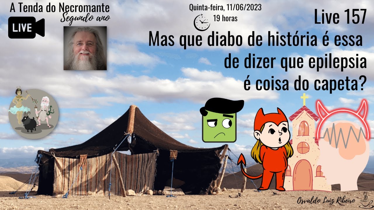 Live 157. Que diabo de história é essa de dizer que epilepsia é coisa ...