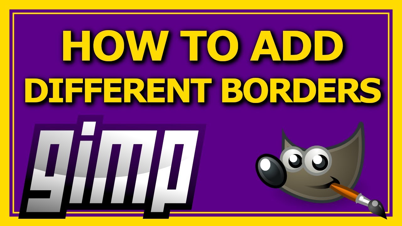 How To Add Borders To Images In Gimp YouTube how-to-add-borders-to-images-in-gimp-youtube