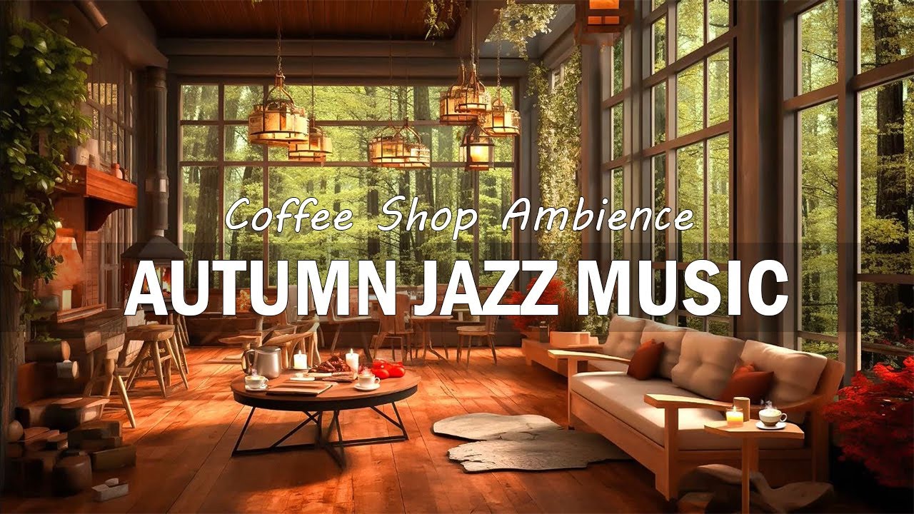 Autumn Warm Jazz Music in Cozy Coffee Shop Ambience ☕ Smooth Piano Jazz ...