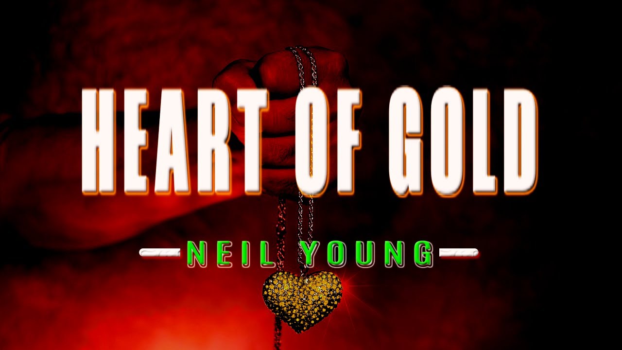 HEART OF GOLD NEIL YOUNG - YouTube