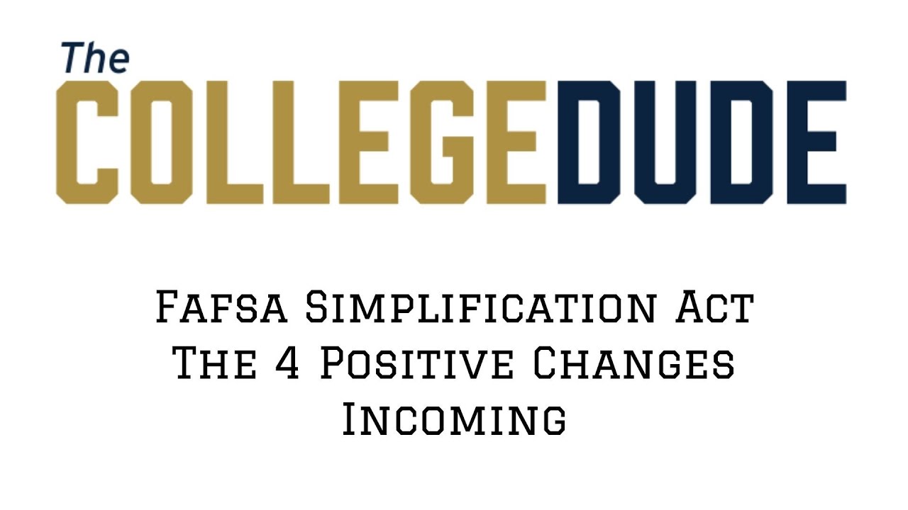 4 Positive Changes Coming from the FAFSA Simplification Act - YouTube