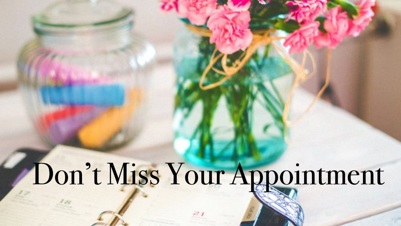 Don't Miss Your Appointment - YouTube