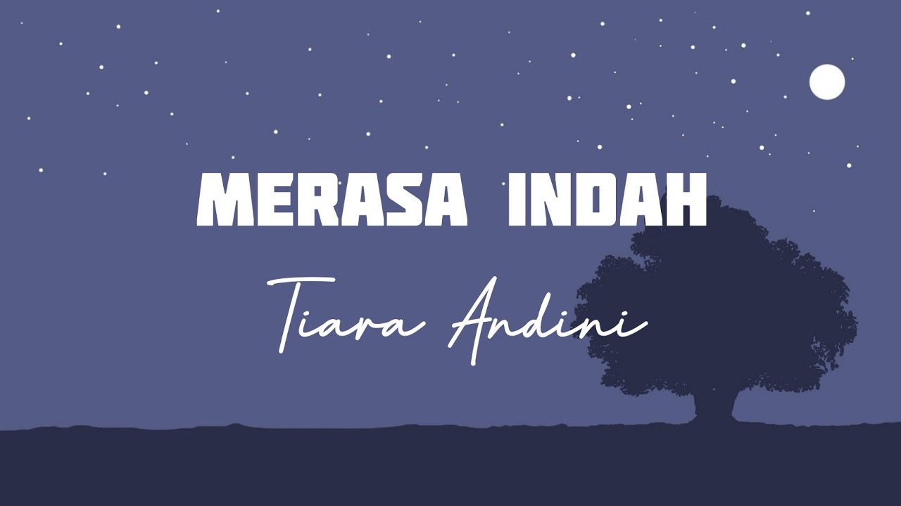 Merasa Indah - Tiara Andini || Lirik - YouTube
