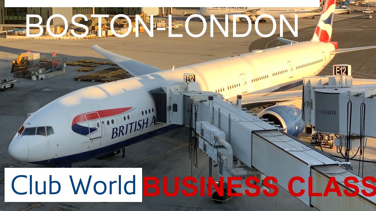 British Airways Club World Business Class | Boston-London 777 - YouTube