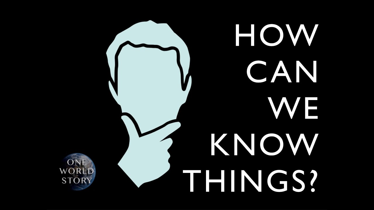 How Can We Know Things? - YouTube