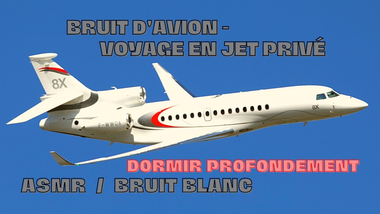 BRUIT D'AVION - VOYAGE EN JET PRIVE POUR DORMIR PROFONDEMENT ASMR BRUIT ...
