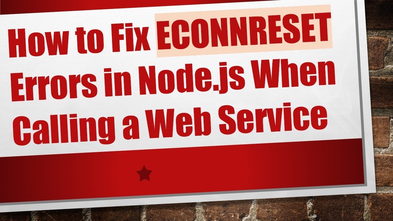 How to Fix ECONNRESET Errors in Node.js When Calling a Web Service ...