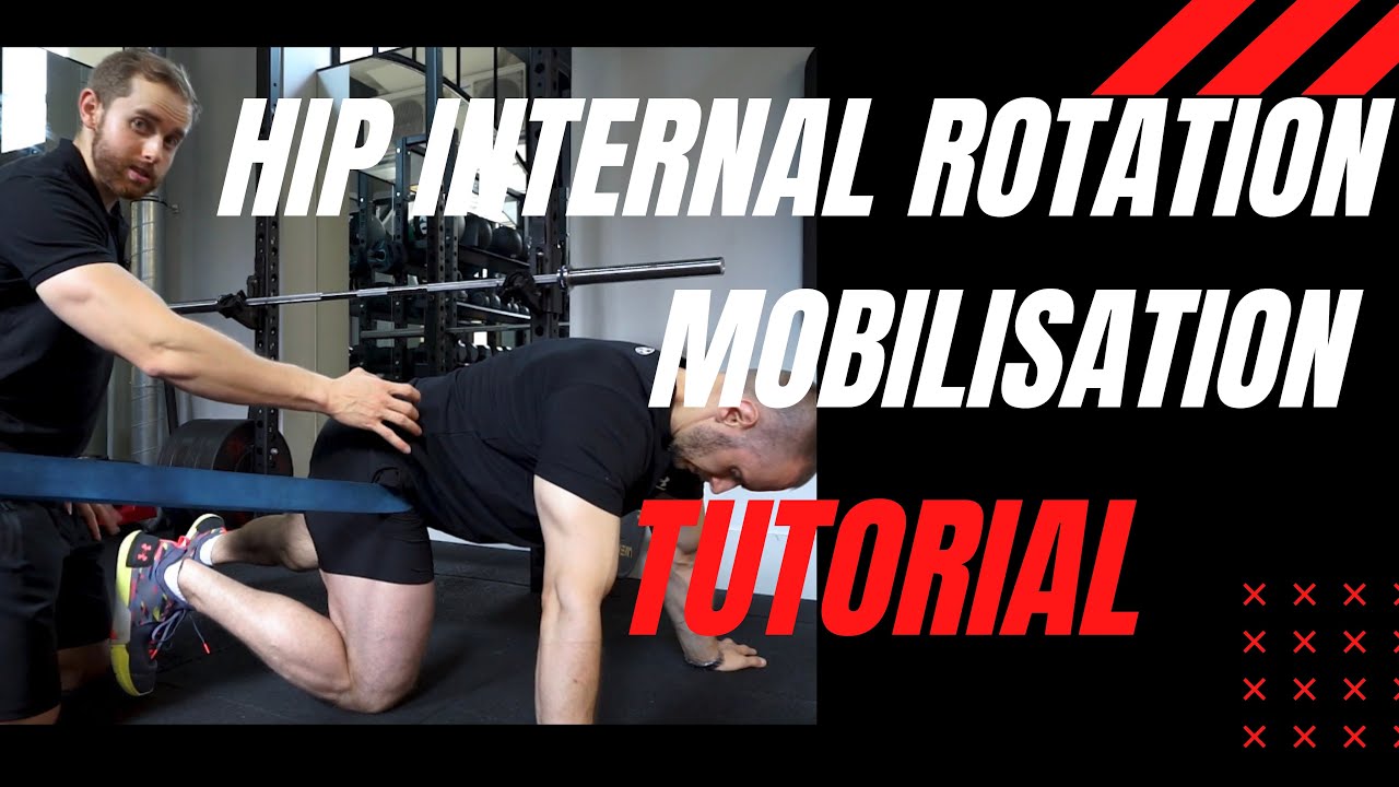 Hip Internal Rotation Mobilisation FULL TUTORIAL - YouTube